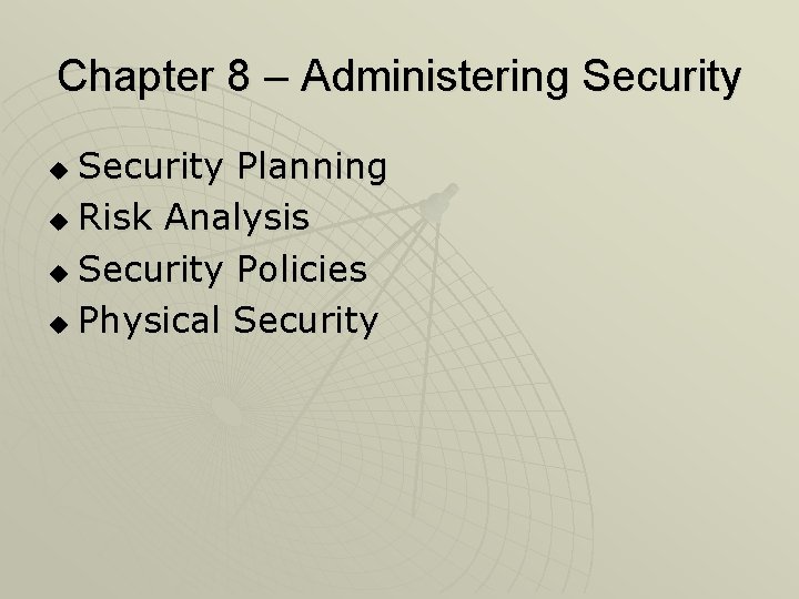 Chapter 8 Administering Security Planning u Risk Analysis