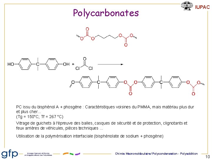 IUPAC Polyaddition polycondensation Mise en oeuvre de monomres
