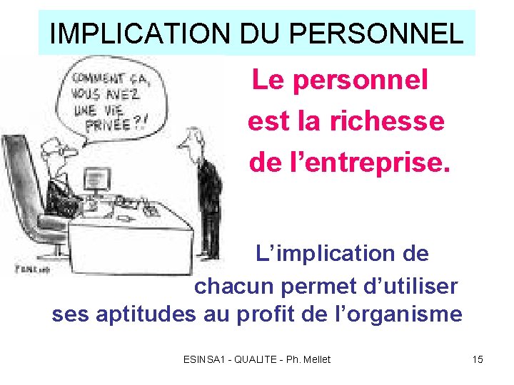 INITIATION A LA QUALITE Objectifs Comprendre quoi sert