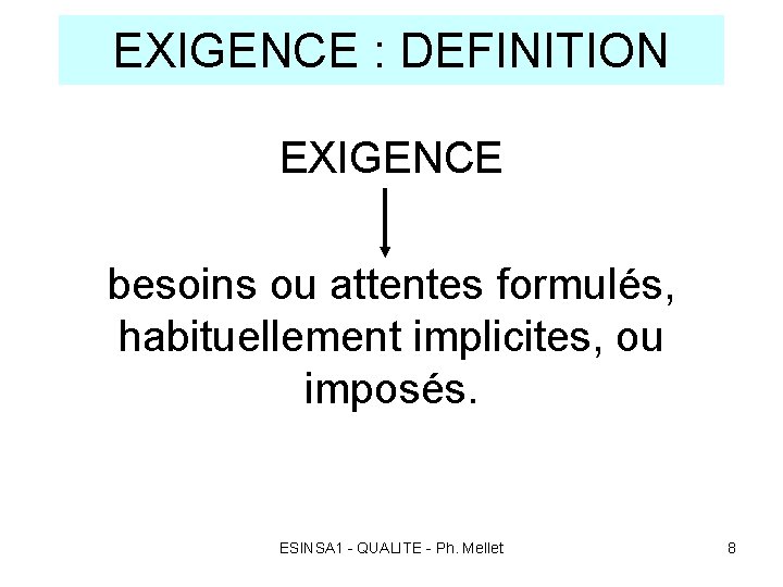 INITIATION A LA QUALITE Objectifs Comprendre quoi sert