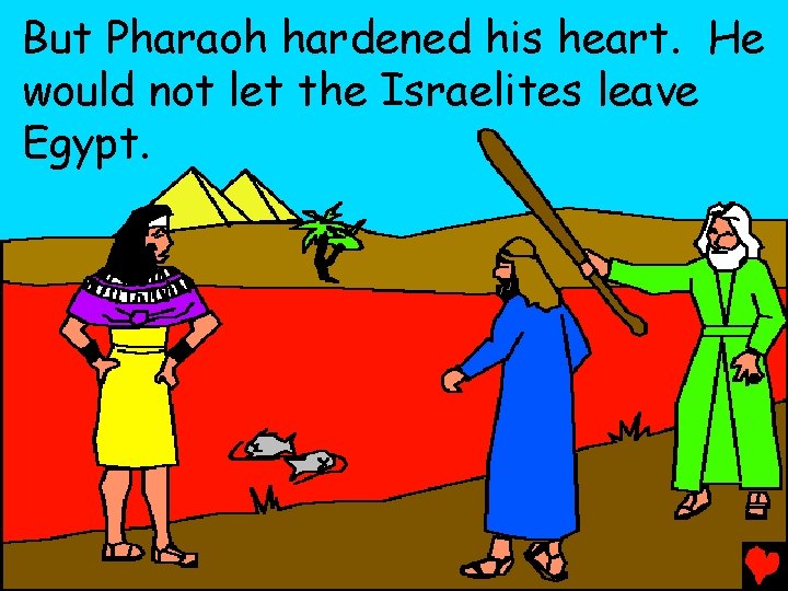 Bible for Children presents GOODBYE PHARAOH Written by