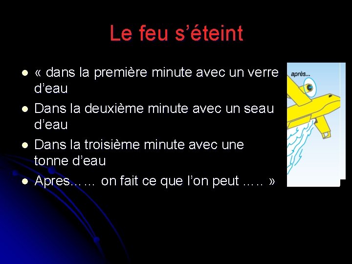 Le risque incendie Conditions de survenue du feu