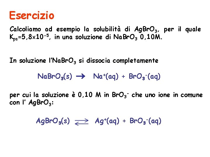 EQUILIBRI DI SOLUBILITA Solubilit la concentrazione del soluto