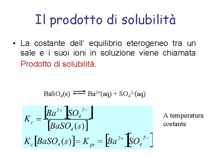 EQUILIBRI DI SOLUBILITA Solubilit la concentrazione del soluto