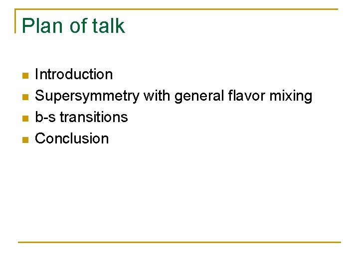 B physics and supersymmetry with general flavor mixing