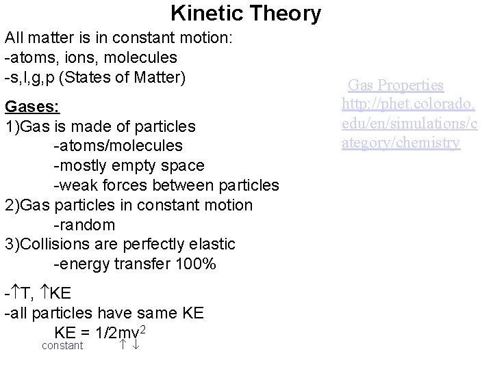 Kinetic Theory All matter is in constant motion