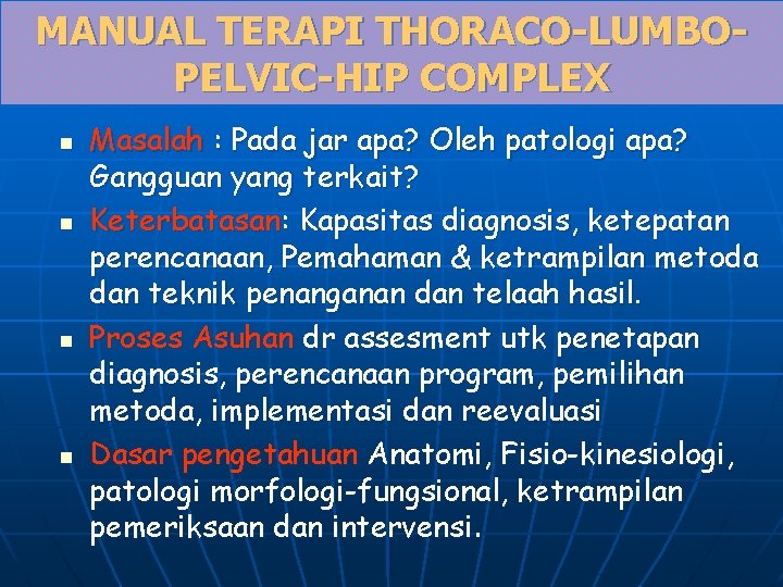 MANUAL TERAPI ANATOMI TERAPAN THORACOLUMBOPELVIC COMPLEX Oleh SUGIJANTO
