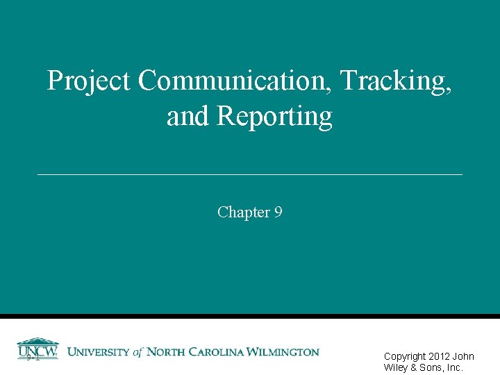 Project Communication Tracking and Reporting Chapter 9 9