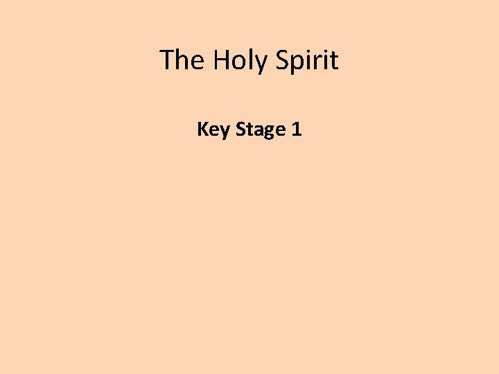 The Holy Spirit Key Stage 1 Power Point