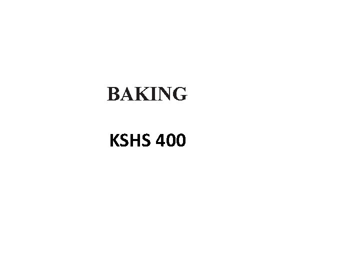 BAKING KSHS 400 BAKING The oven temperature should