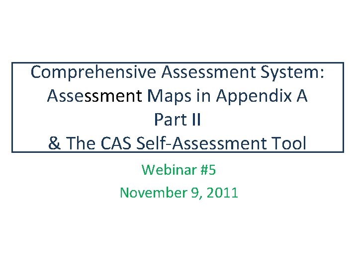 Comprehensive Assessment System Assessment Maps in Appendix A
