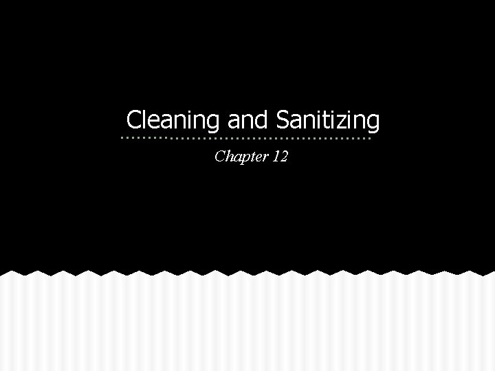 Cleaning and Sanitizing Integrated Pest Management Chapter 12