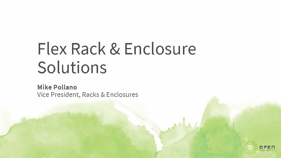Flex Rack Enclosure Solutions Mike Pollano Vice President