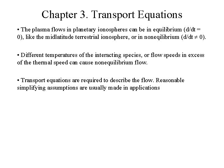 Chapter 3 Transport Equations The plasma flows in
