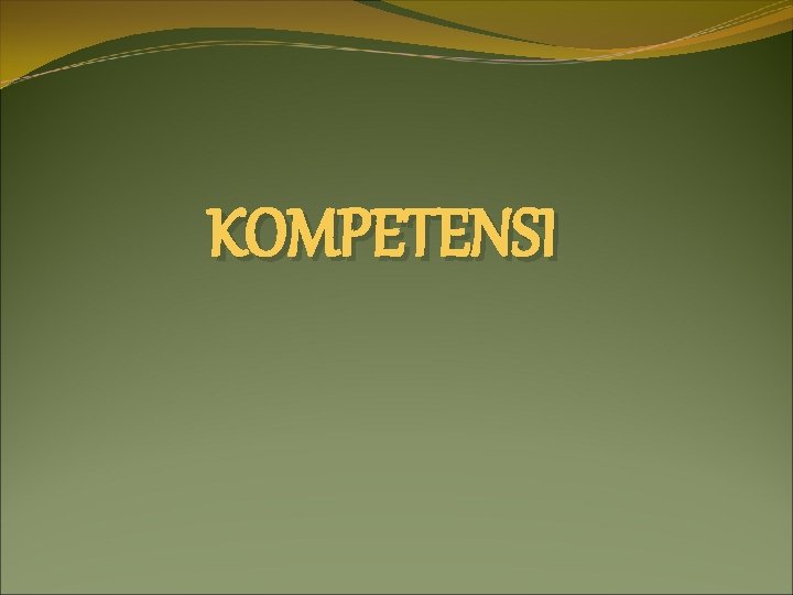 KOMPETENSI KOMPETENSI Spencer Spencer 1993 78 Kompetensi adalah