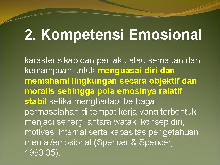 KOMPETENSI KOMPETENSI Spencer Spencer 1993 78 Kompetensi adalah