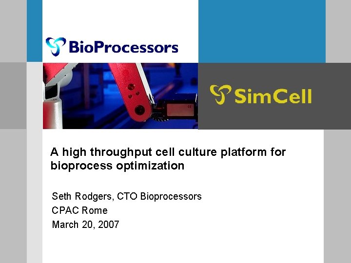 A high throughput cell culture platform for bioprocess