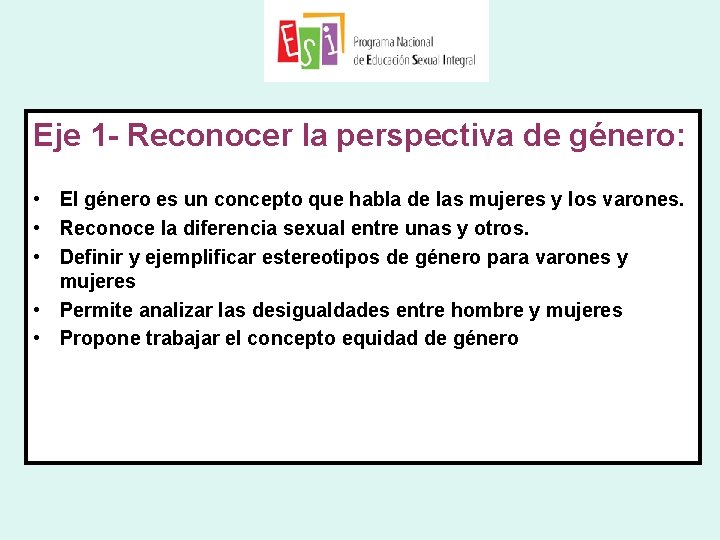 Cinco Ejes conceptuales de la ESI Reconocer la