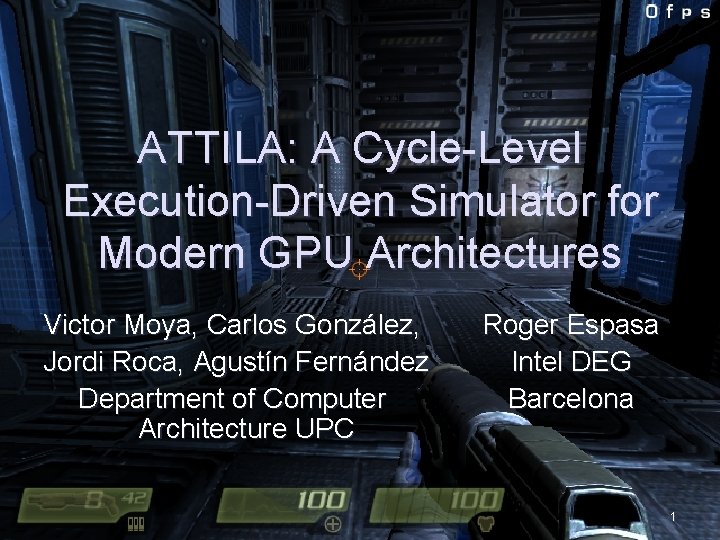 ATTILA A CycleLevel ExecutionDriven Simulator for Modern GPU