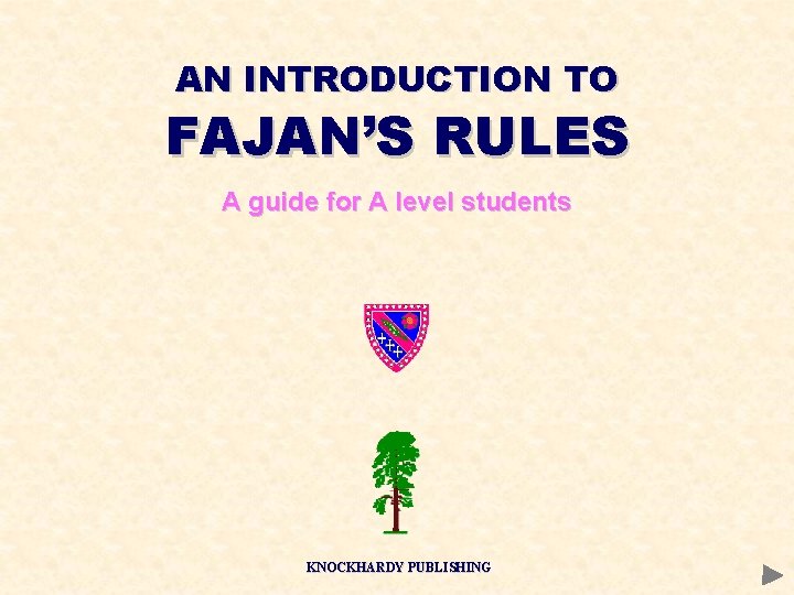 AN INTRODUCTION TO FAJANS RULES A guide for