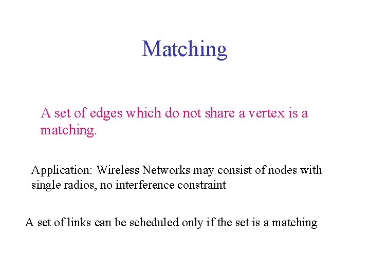Lecture 11 Matching A set of edges which