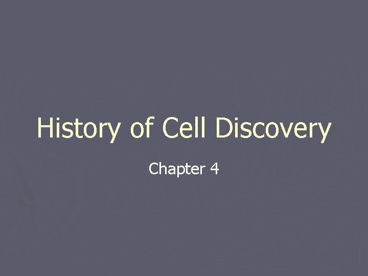 History of Cell Discovery Chapter 4 Microscope view