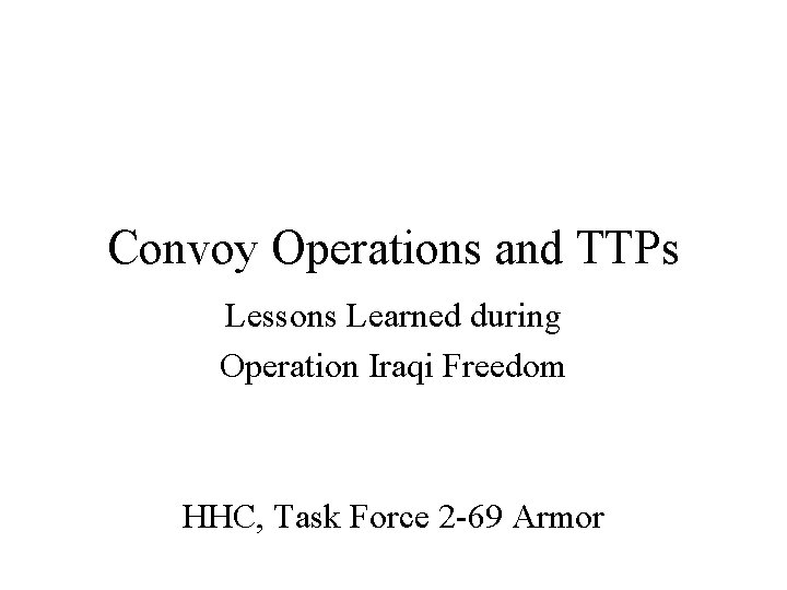 Convoy Operations and TTPs Lessons Learned during Operation