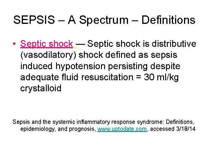 SEPSIS SEPSIS A Spectrum Definitions Infection Infection is