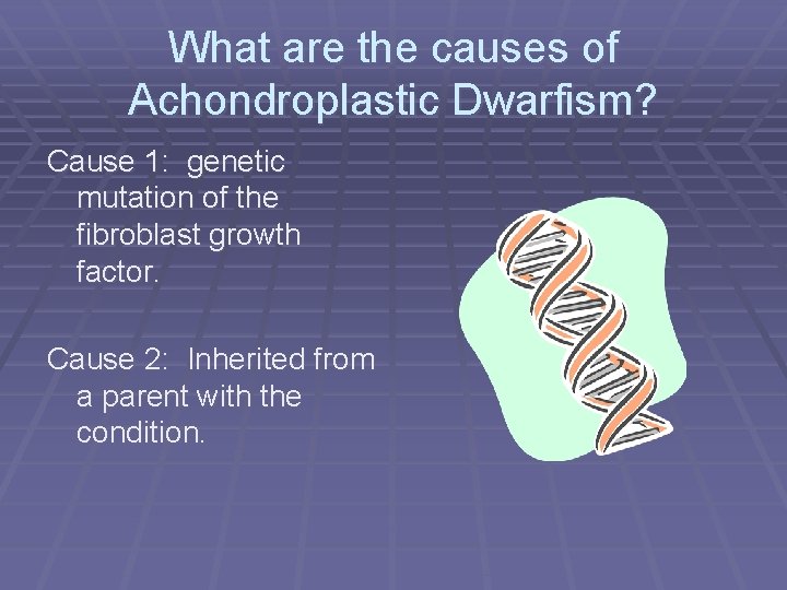 Achondroplastic Dwarfism By Keyon Harrison What is Achondroplastic