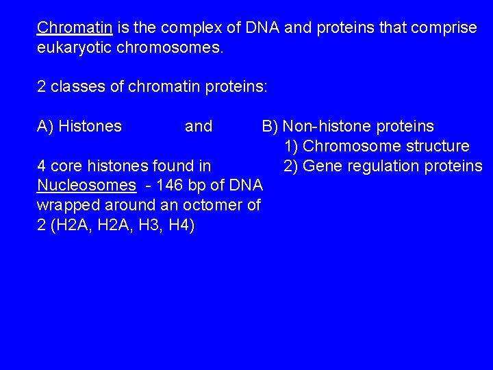 Chromatin Structure and Function BSCI 420 Chromatin is