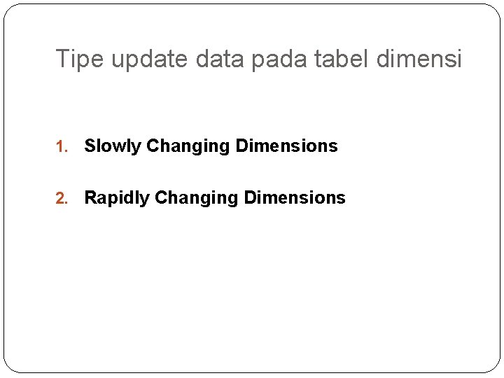 Dimensional Modeling Advance Update Pada Tabel Dimensi Setiap