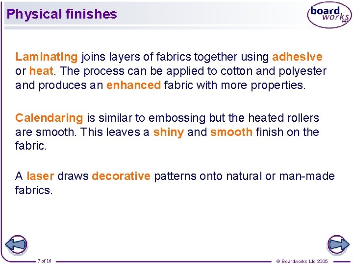 Textiles Finishing Processes These icons indicate that teachers
