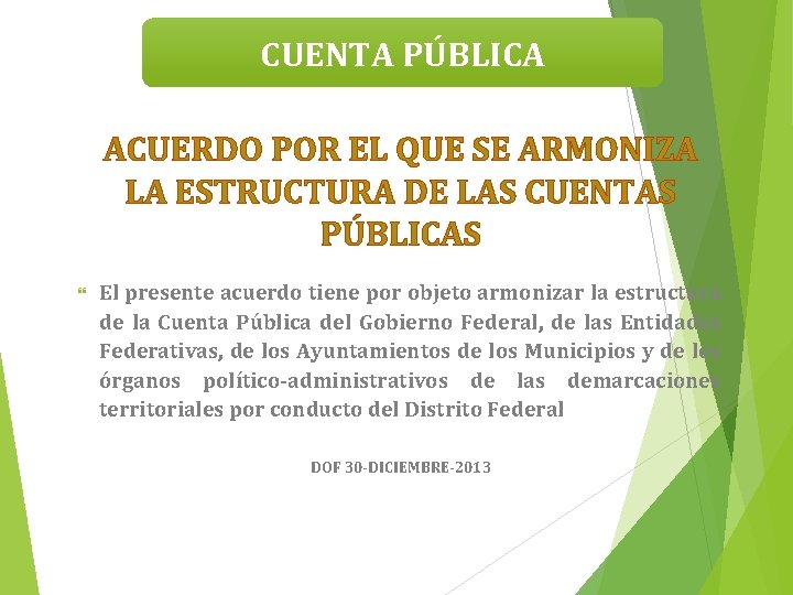 TALLER DE ARMONIZACIN CONTABLE Febrero 2016 CONTENIDO OBJETIVOS