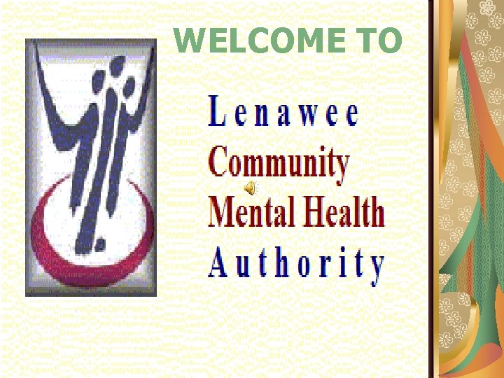 WELCOME TO Lenawee Community Mental Health Authoritys mission