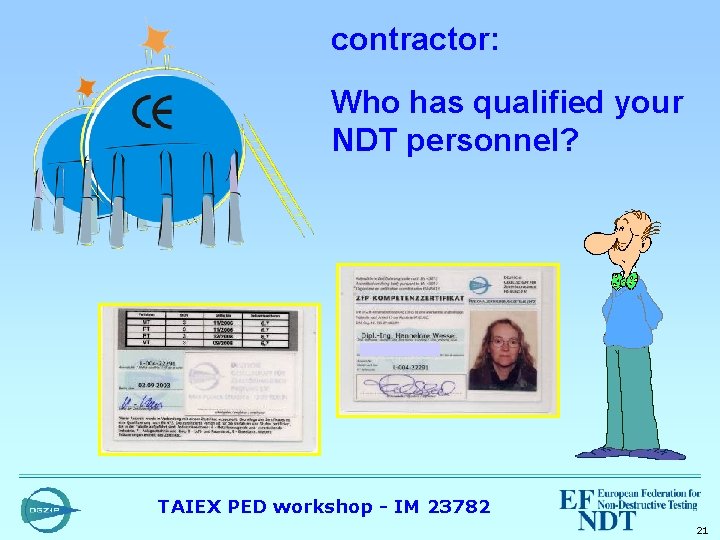 NonDestructive Testing New Methods and Qualification of Personnel