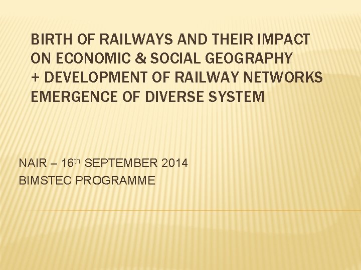 BIRTH OF RAILWAYS AND THEIR IMPACT ON ECONOMIC