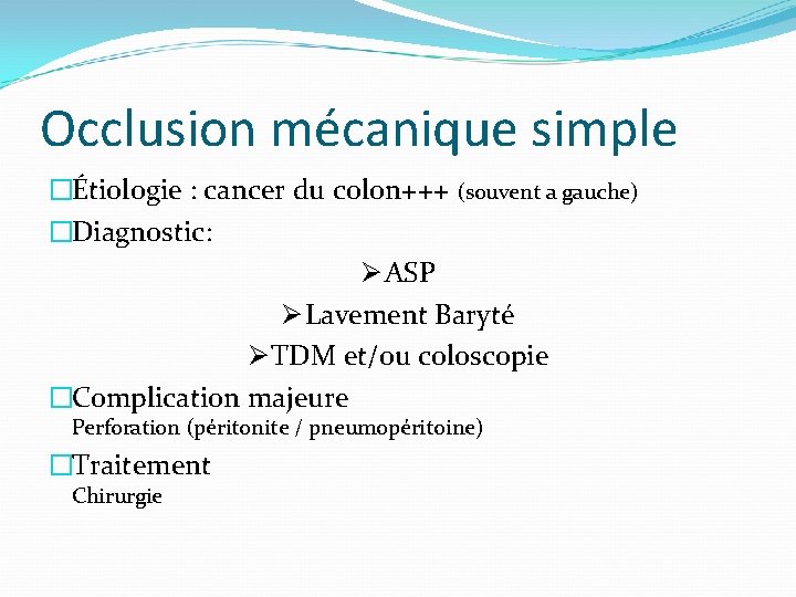 OCCLUSION DU GRLE OCCLUSION DU COLON Dfinition Le