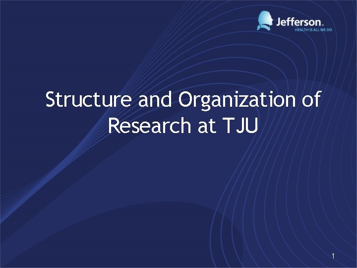 Structure and Organization of Research at TJU 1