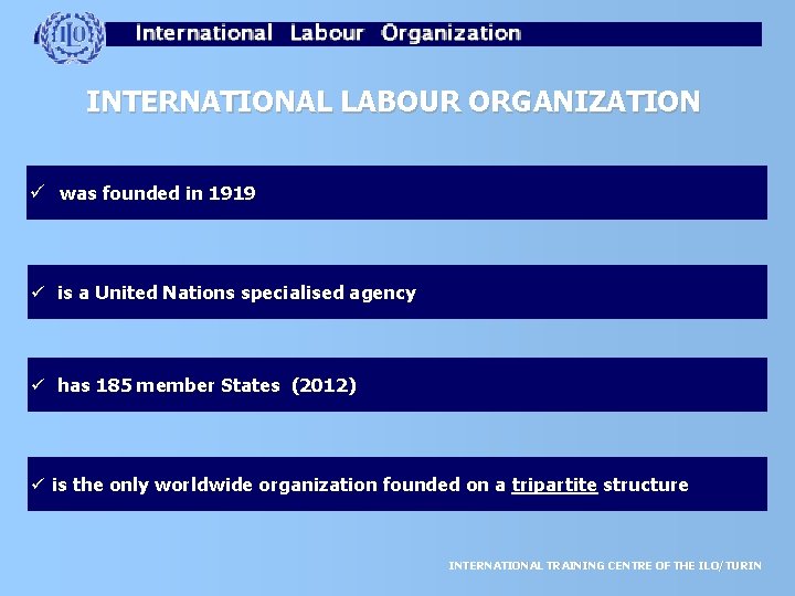 THE INTERNATIONAL LABOUR ORGANIZATION AND INTERNATIONAL LABOUR STANDARDS