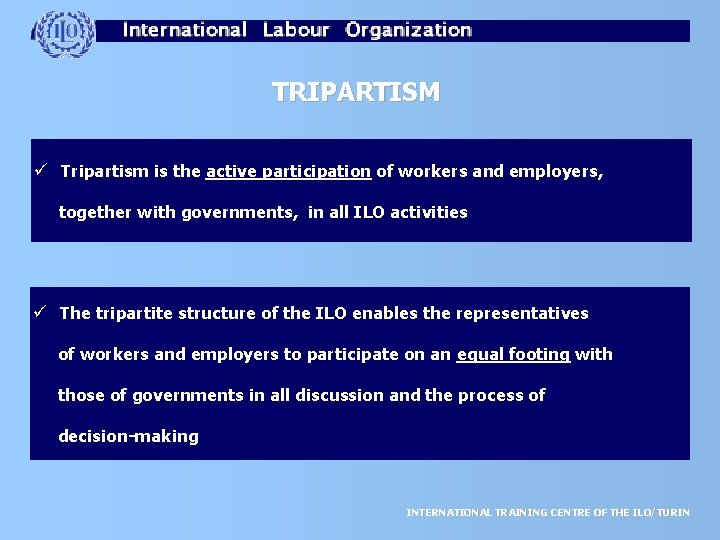 THE INTERNATIONAL LABOUR ORGANIZATION AND INTERNATIONAL LABOUR STANDARDS