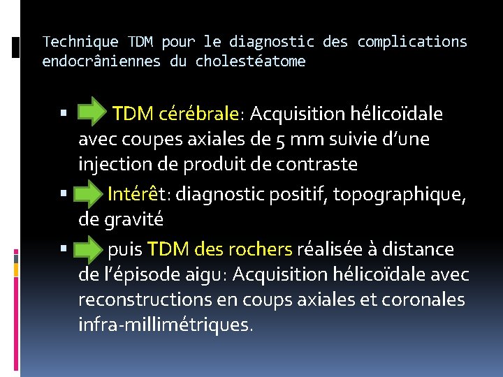 PLACE DE LA TDM DANS LE DIAGNOSTIC DES