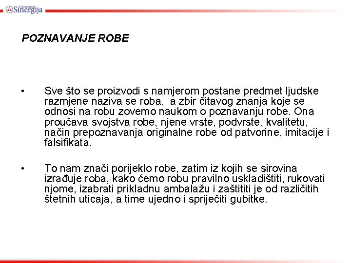 KOMERCIJALNO POZNAVANJE ROBE Doc dr Ranko Renovica POZNAVANJE