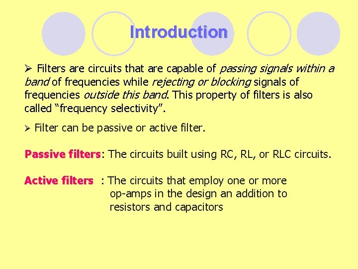 Introduction Filters are circuits that are capable of