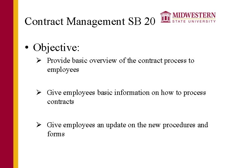 Contract Management SB 20 Objective Provide basic overview