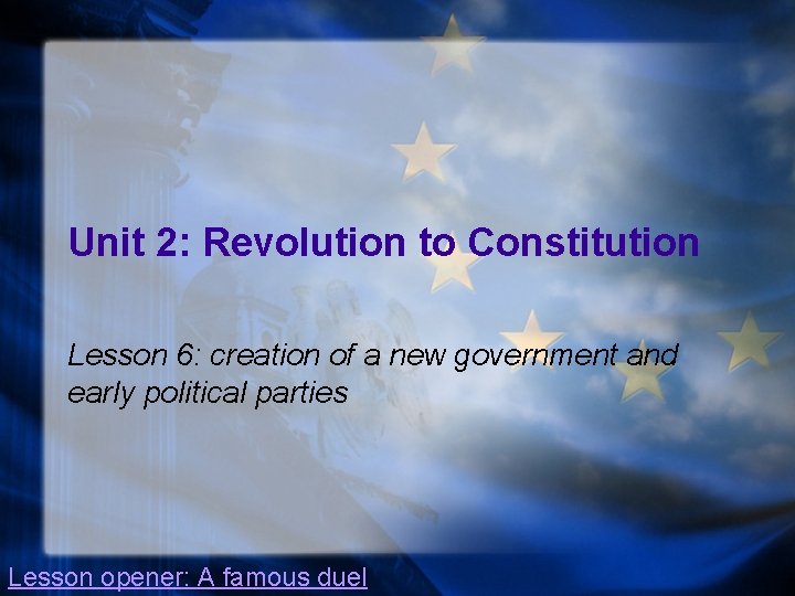 Unit 2 Revolution to Constitution Lesson 6 creation