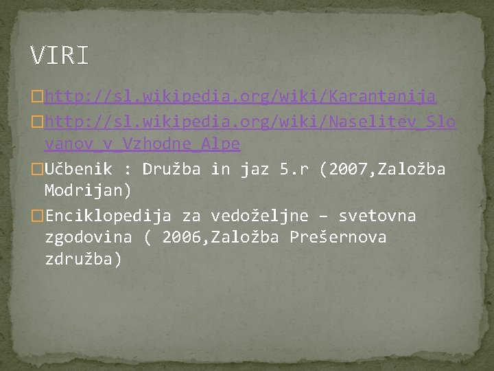 SLOVENCI SKOZI AS NASELITEV SLOVANOV KARANTANIJA SPREJEM KRANSTVA