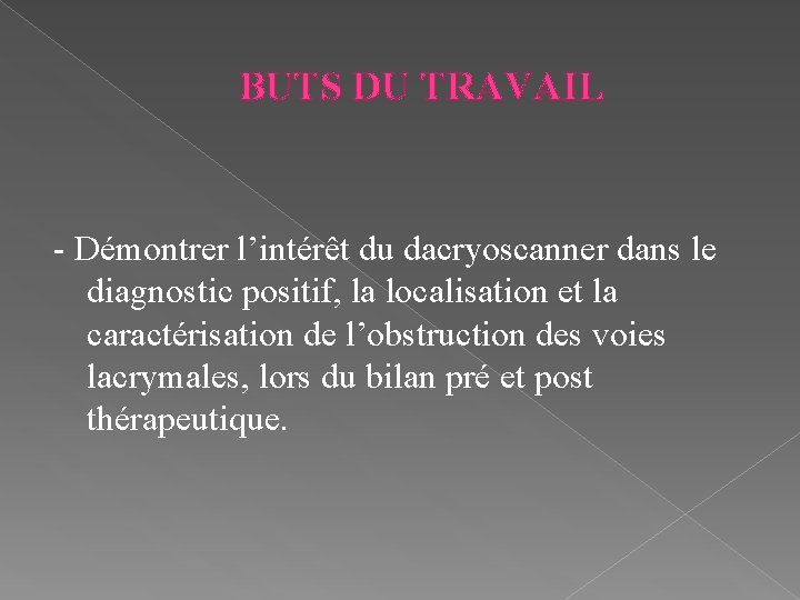 INTRT DU DACRYOSCANNER DANS LA PATHOLOGIE OBSTRUCTIVE DES