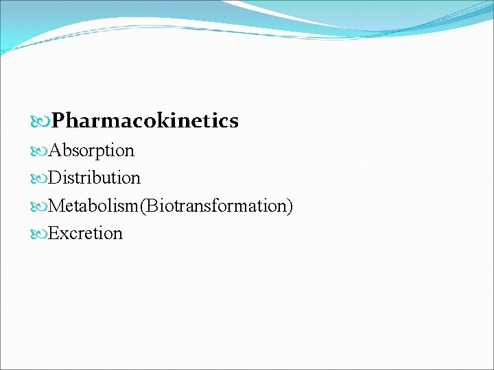 ABSORPTION OF DRUGS DR SOBAN SADIQ Pharmacokinetics Absorption