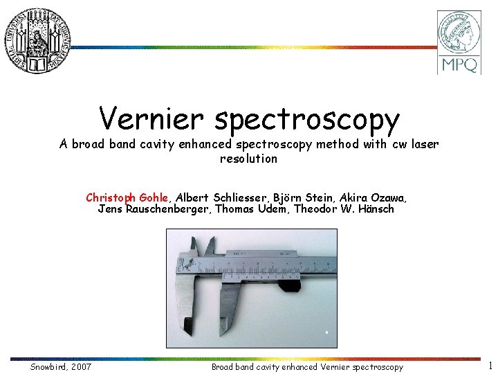 Vernier spectroscopy A broad band cavity enhanced spectroscopy