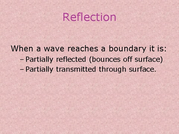 Reflection and Refraction Physics Mrs Coyle Reflection When